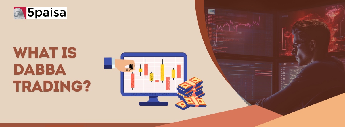 Dabba Trading: Meaning & Risks | 5paisa | 5paisa